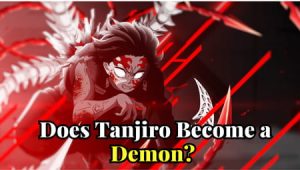 Does Tanjiro Become a Demon? Tanjiro's Demon Form | Animetion talk